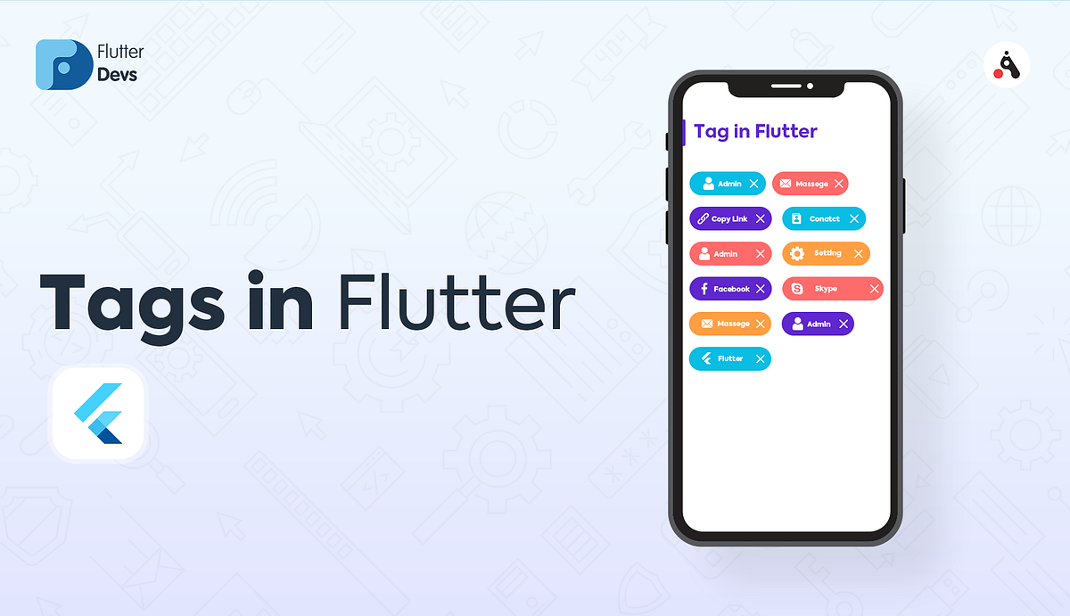 Tags In Flutter. What are tags? | by Apoorv Wadhwa | FlutterDevs