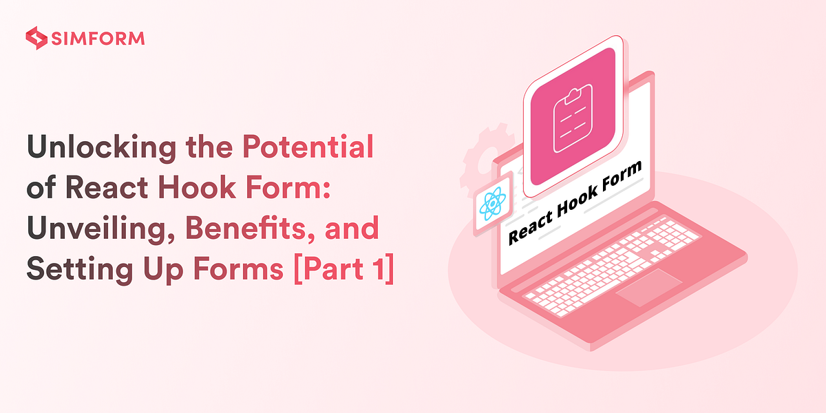 Unlocking the Potential of React Hook Form: Unveiling, Benefits, and ... Unlocking the Potential of React Hook Form: Unveiling, Benefits, and ...