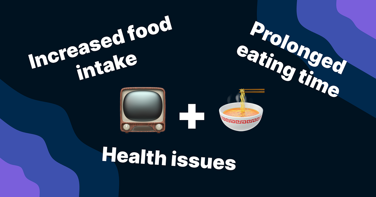 Why you shouldn’t eat while watching YouTube | Medium