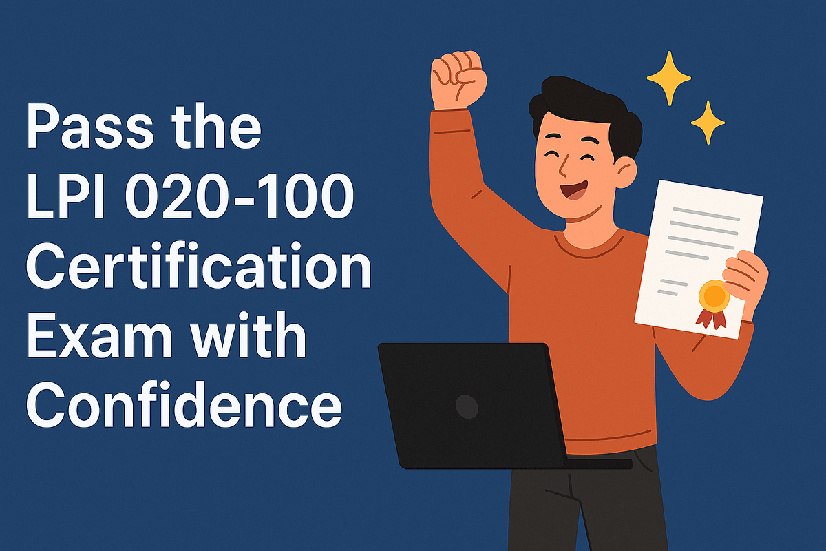 LPI 020–100 Certification Exam Prep: Everything You Need | by CertifyInsider | Jun, 2025 | Medium
