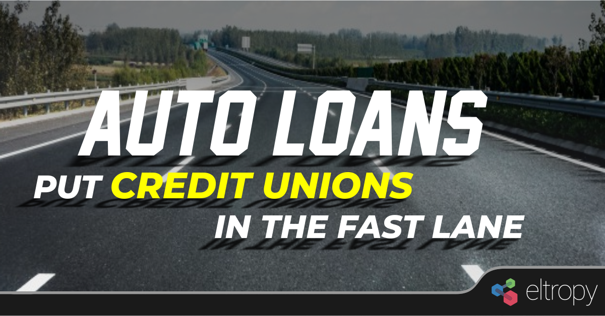 Why Credit Unions Have Hit the Accelerator on Car Loans | by Greg Lupion | Eltropy Blog | Medium