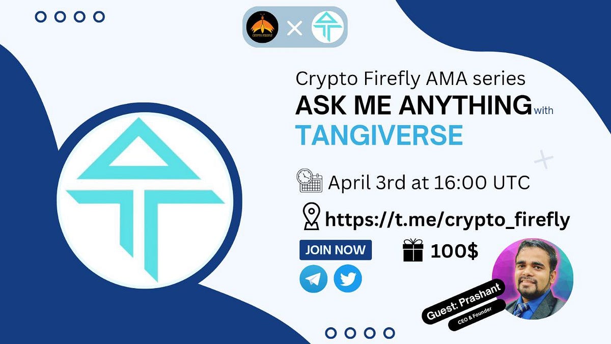AMA Recap : Crypto Firefly x Tangiverse. | by Crypto Firefly | Medium