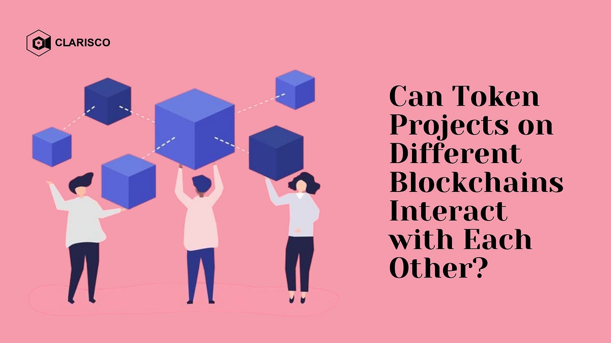 Can Token Projects on Different Blockchains Interact with Each Other ...