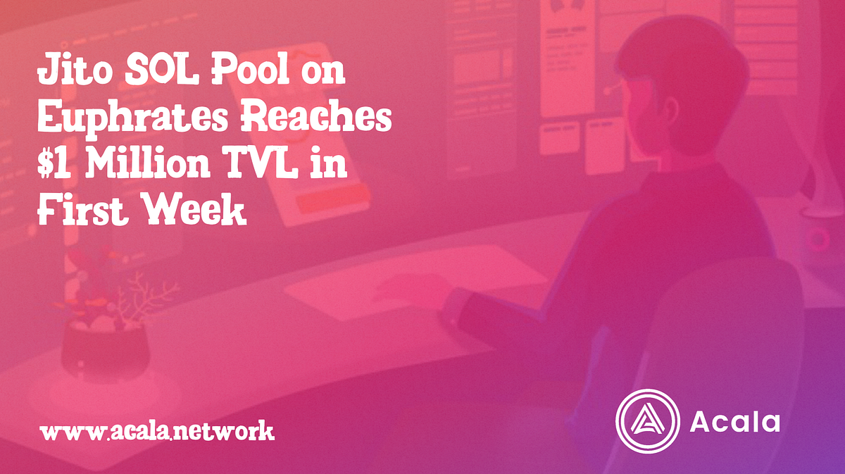 Jito SOL Pool on Euphrates Reaches $1 Million TVL in First Week | by ...