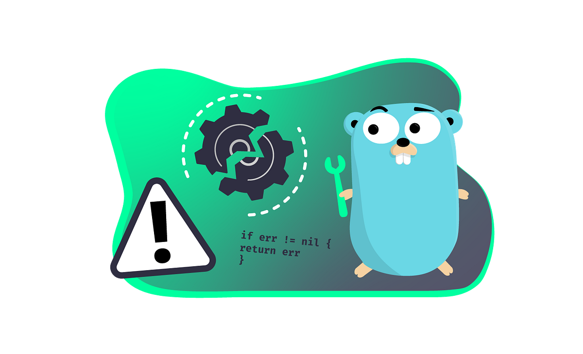 Error Handling in Golang. Fault tolerance is essential for any… | by ...