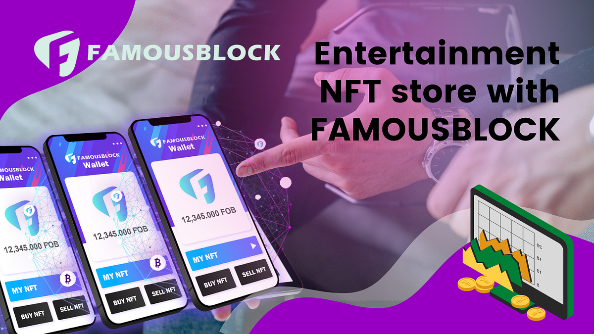 Entertainment NFT store with FAMOUSBLOCK | by Md Saidul | Medium