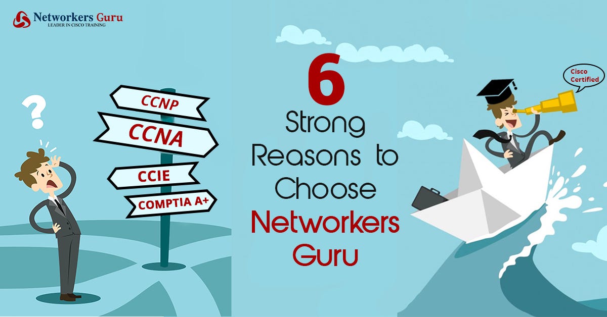 Top Reasons Why Choose Networkers Guru For Networking Career | by ...