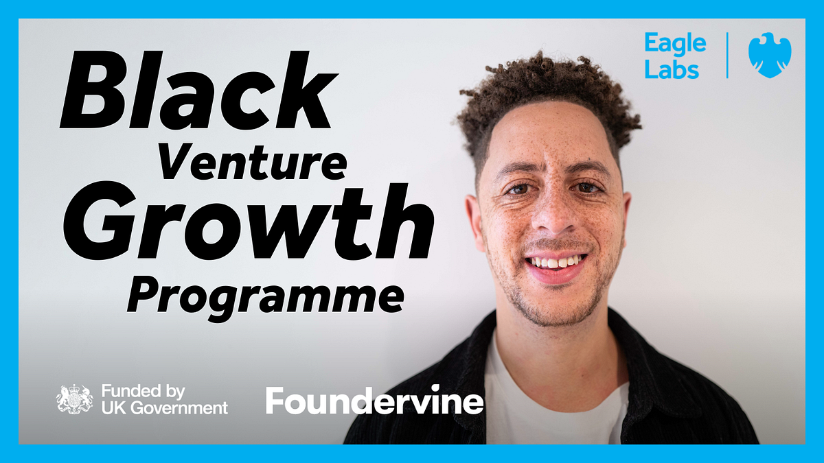 Foundervine and Barclays Eagle Labs Launch Black Venture Growth Programme to Accelerate Growth ...