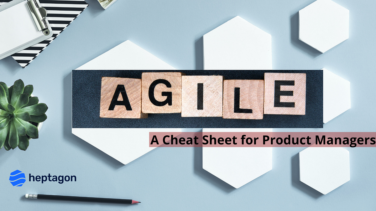 Agile — A Cheat Sheet For Product Managers | by Vishnu Praveen | Medium