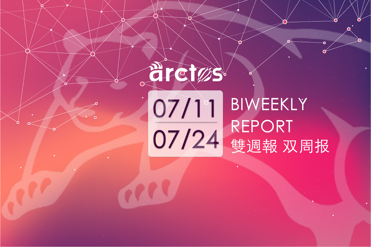 Arctos Biweekly Report: Jul 12th — Jul 24th | by Arctos | Arctos En ...