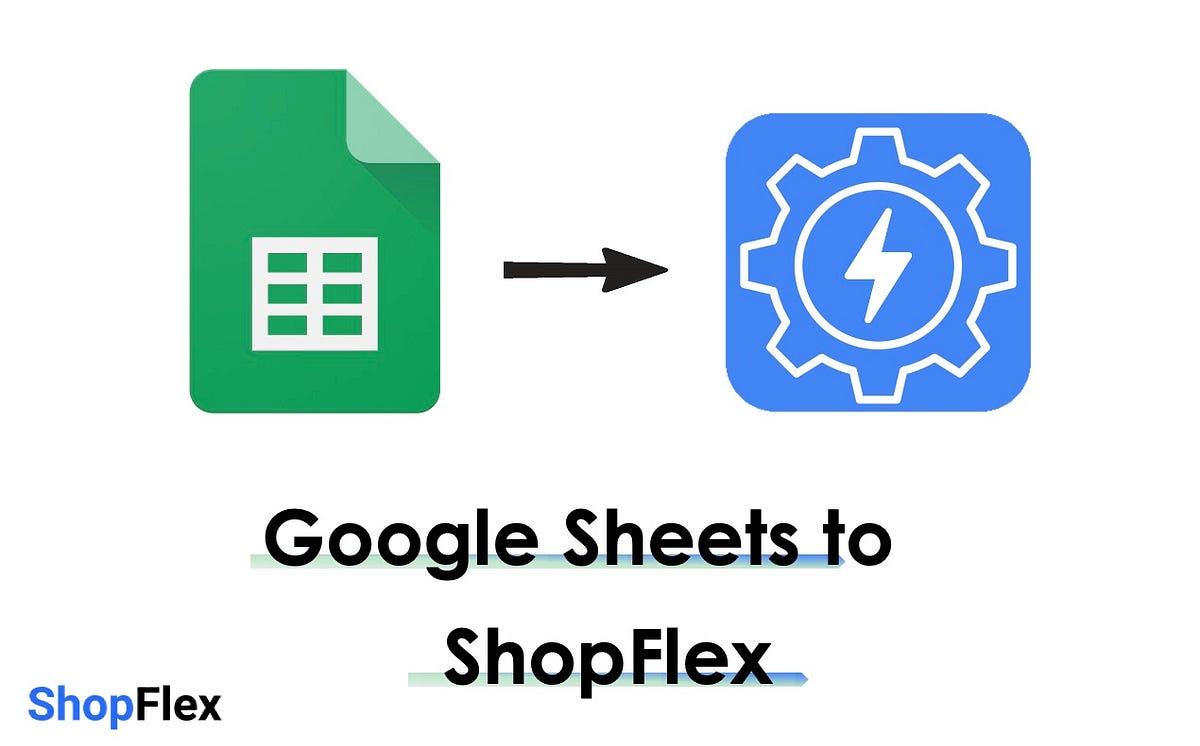 Shopify Automation Tool: Syncing Data with Google Sheets | by ShopFlex - Workflow Automation ...