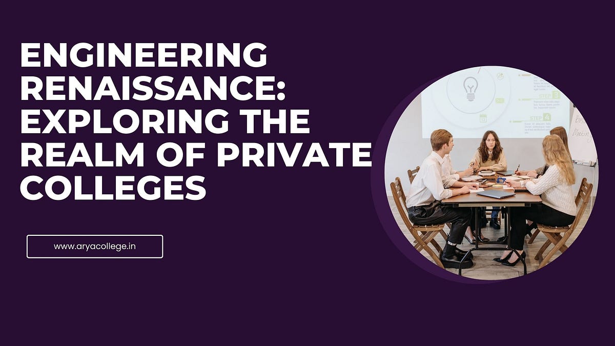 Engineering Renaissance: Exploring the Realm of Private Colleges | by ...