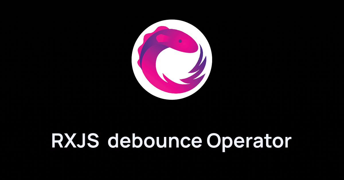 Rxjs Operator 28: debounce Operator | by Yuvaraj S | Medium