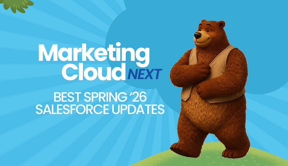 10 Essential Marketing Cloud Next Spring ‘26 Updates | Medium