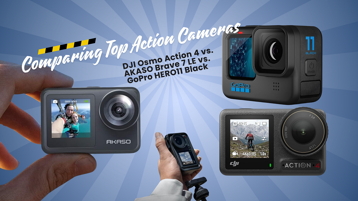 Comparing Top Action Cameras: DJI Osmo Action 4, AKASO Brave 7 LE, and ...