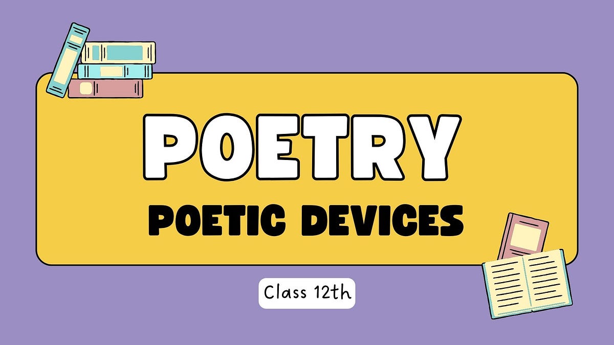 Mastering the Art of Poetic Devices: A Comprehensive Guide for Class 12 ...