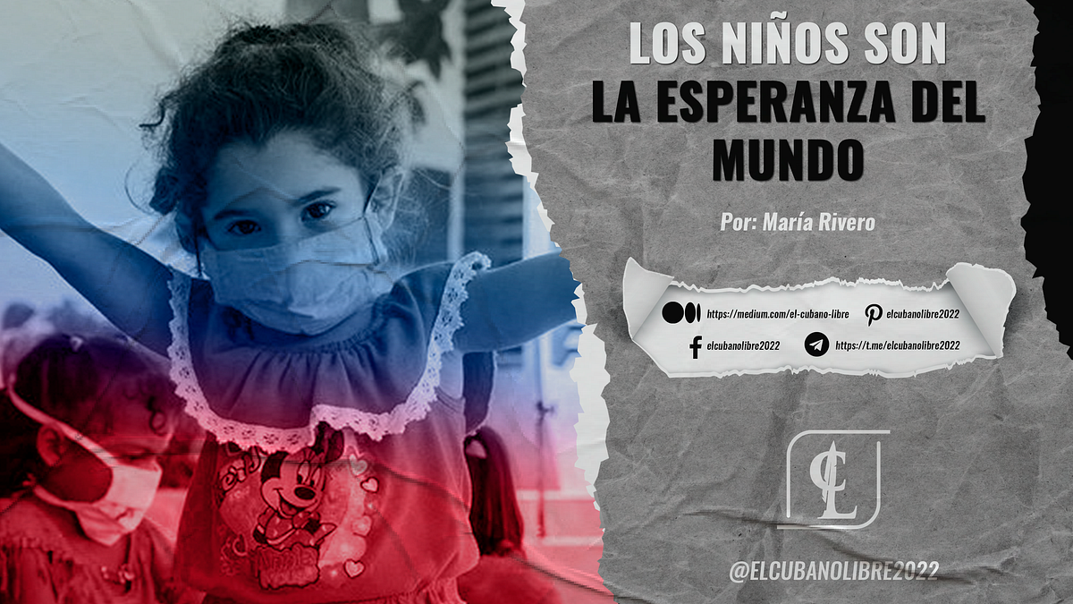 Los niños son la esperanza del mundo | by El Cubano Libre | El Cubano ...