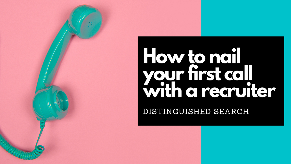 How to nail your first call with a recruiter | by Somer Hackley | Medium