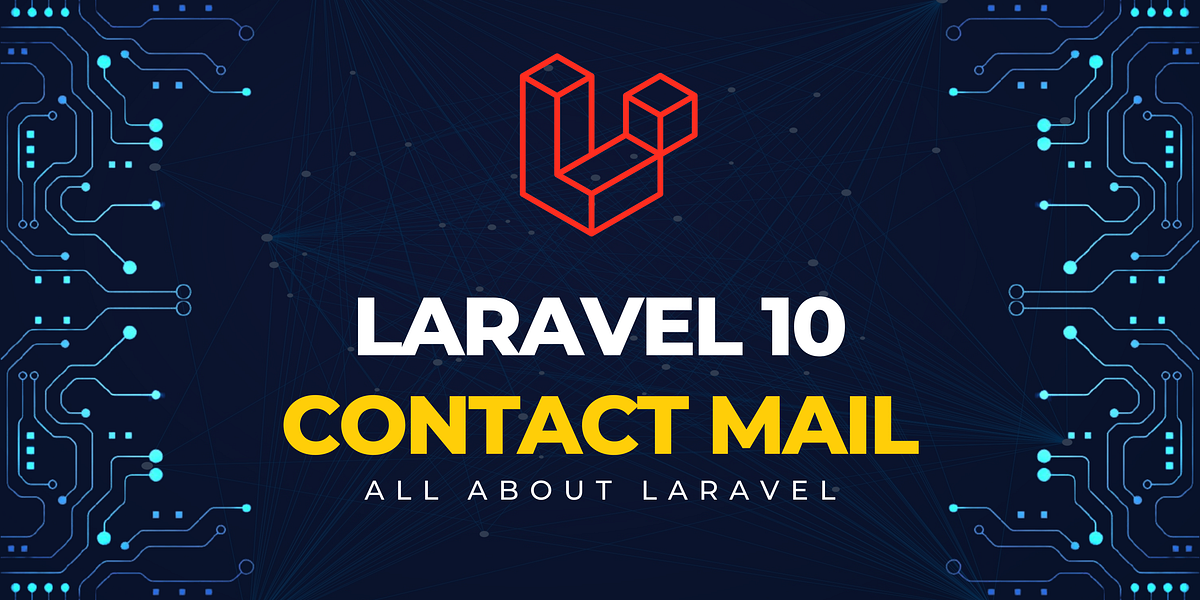 Creating a contact mail system using Laravel 10. | by MD.Towhidul Islam | Medium