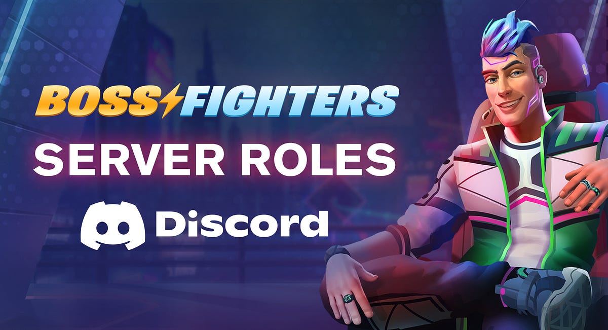 Discord Roles on the Boss Fighters Server | by BOSS FIGHTERS | Medium