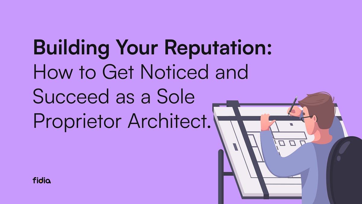 Building Your Reputation: How to Get Noticed and Succeed as a Sole ...