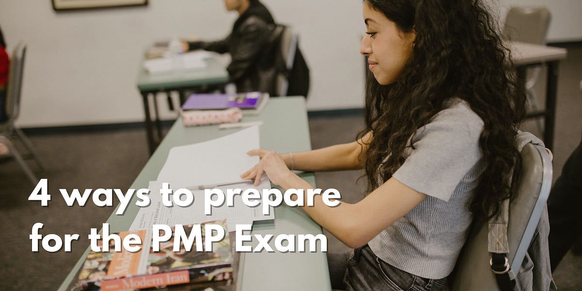 4 Ways to Prepare for the PMP Exam | by shubh | Sep, 2023 | Medium