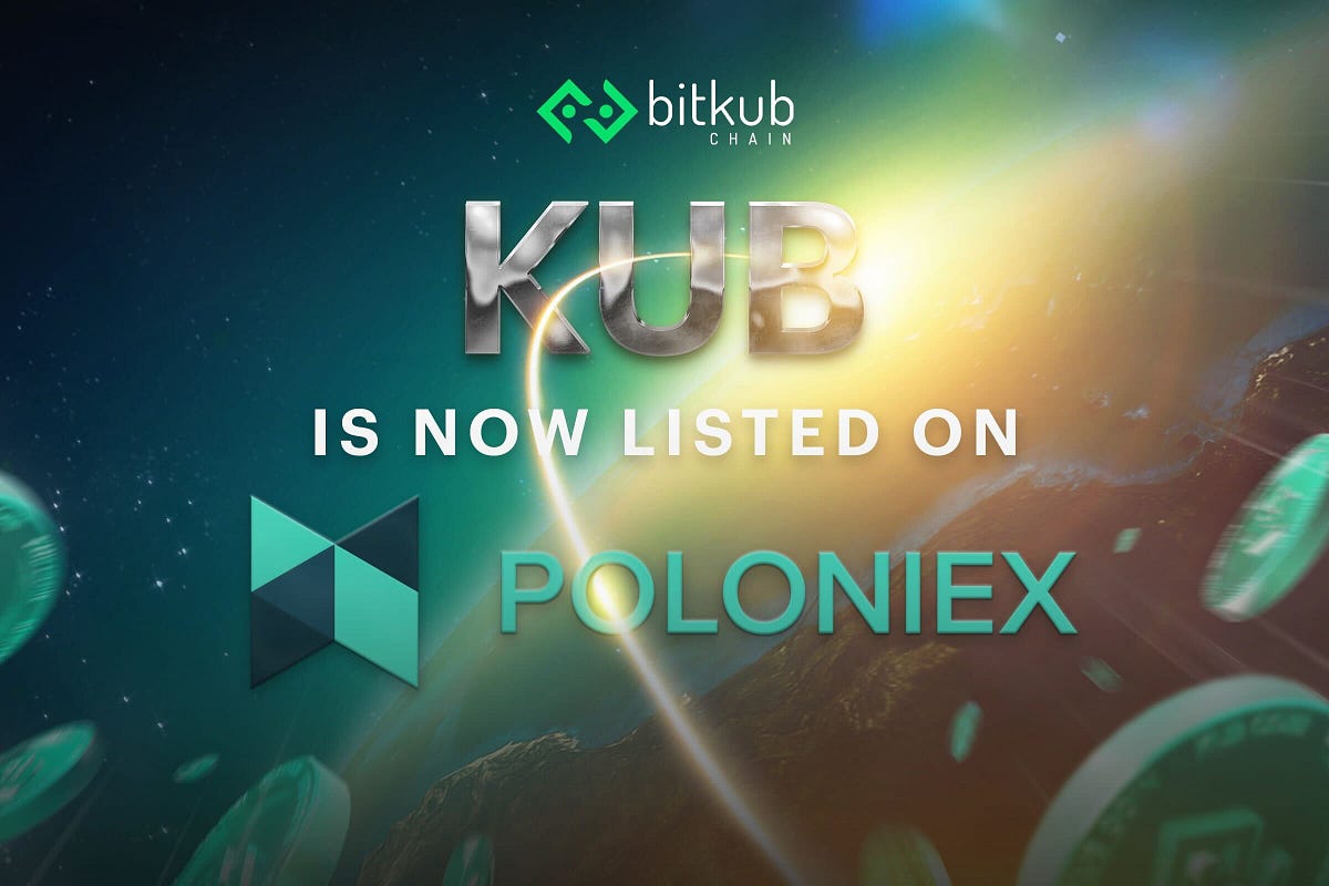 Bitkub Chain ได้นำเหรียญ KUB เข้าลิสต์บนกระดานซื้อขายสินทรัพย์ดิจิทัล Poloniex เป็นที่เรียบร้อย ...
