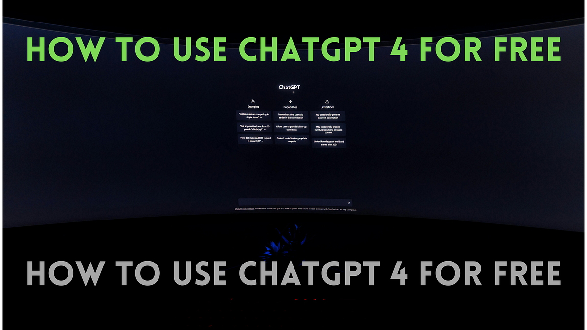 How to Use ChatGPT 4 for Free. ChatGPT 4 is the latest and most… | by ...