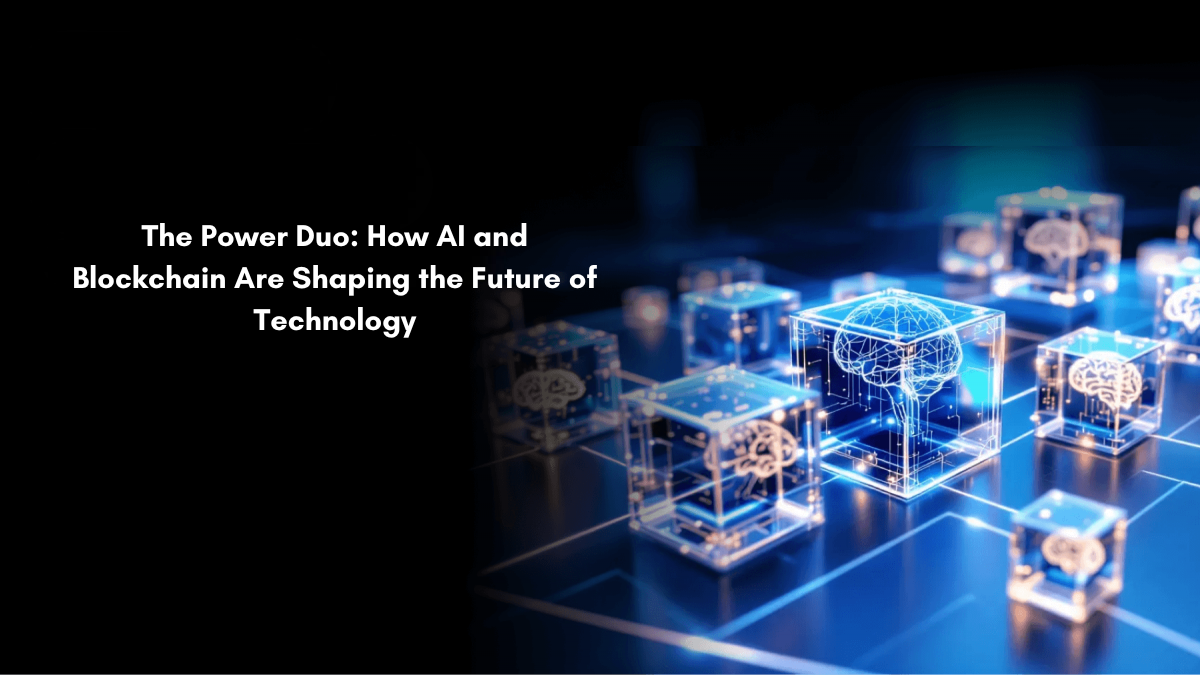 The Power Duo: How AI and Blockchain Are Shaping the Future of Technology | Artificial ...