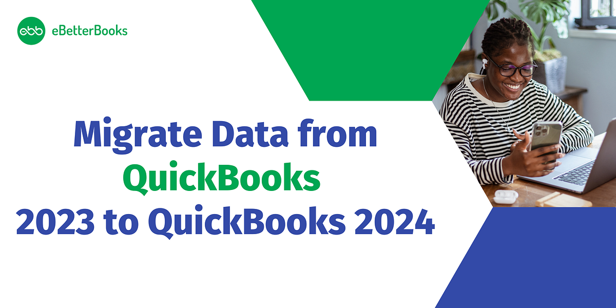 Your Guide to Migrate Data from QuickBooks 2023 to QuickBooks 2024 | by QuickBooks 2023 to ...