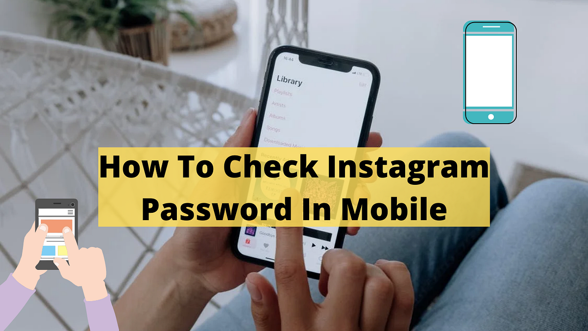 How To Check Instagram Password In Mobile | Find My Instagram Account ...