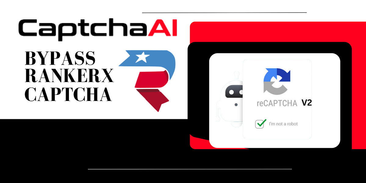 Bypass RankerX reCaptcha V2. Introduction: | by Global Tech | Feb, 2024 | Medium