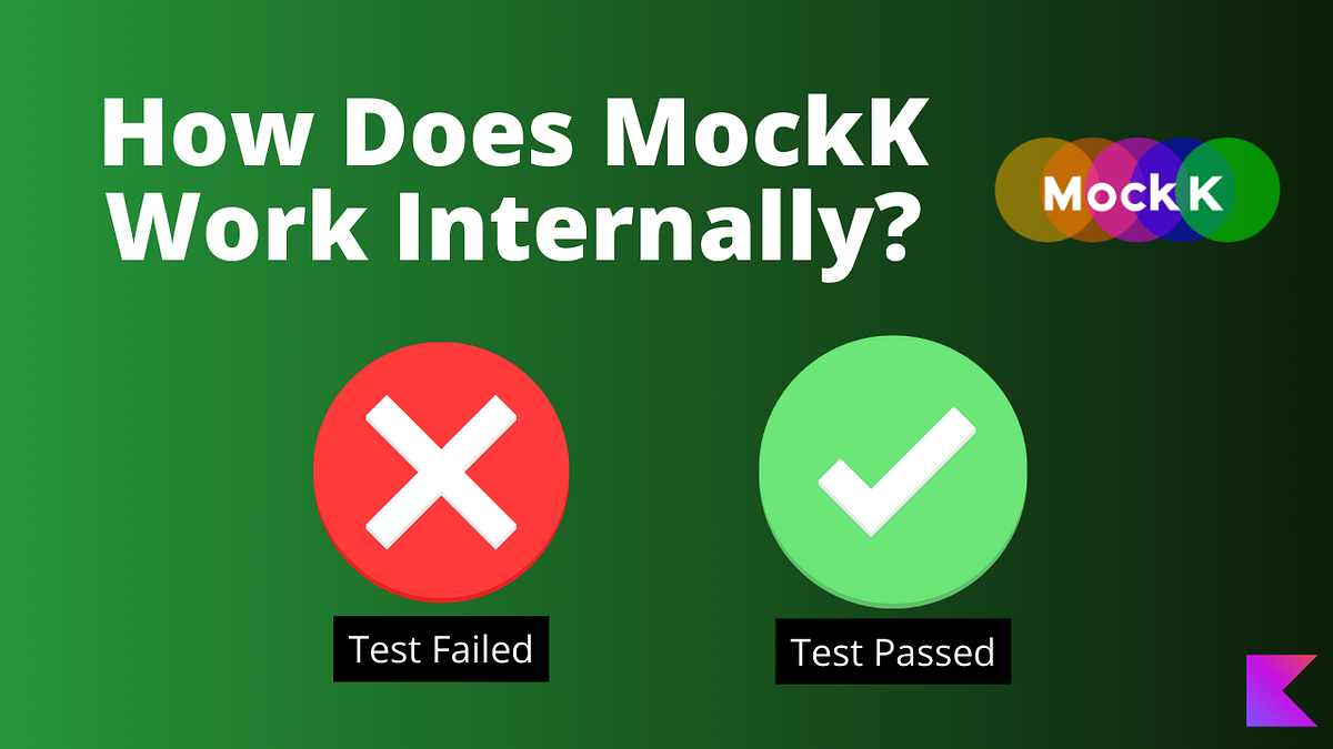 How Does Mocking Work Internally? A Deep Dive into MockK Internals | by Sagar Malhotra ...