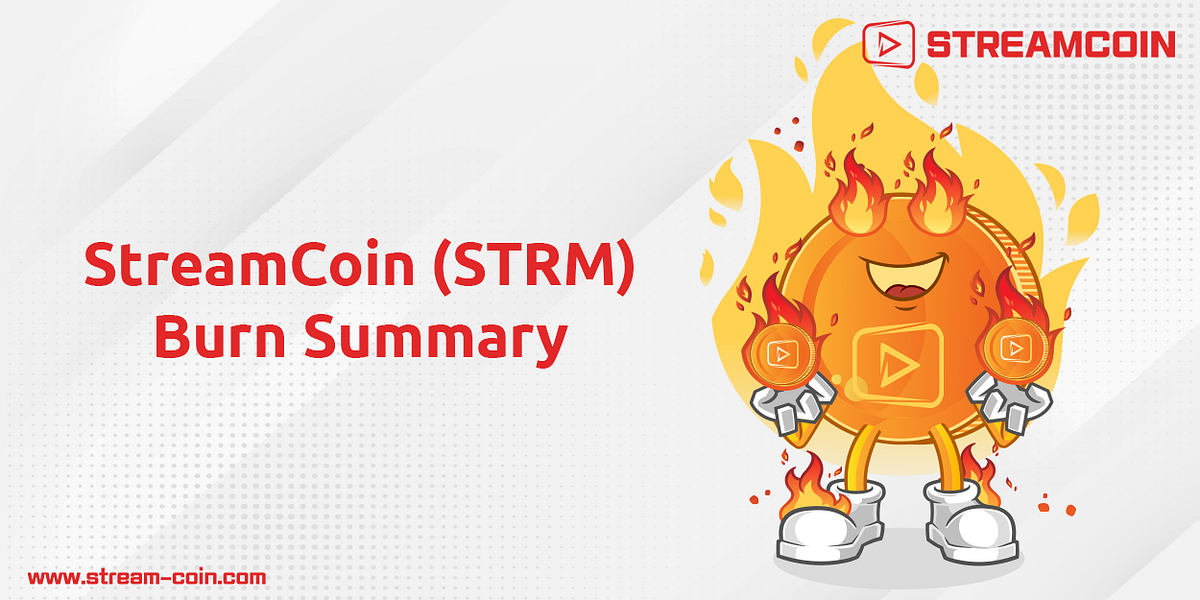 StreamCoin Burn Summary: All Burnings and Updated Supply of STRM ...