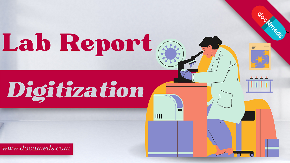 Lab Report Digitization. The introduction of technological… | by docNmeds | Medium