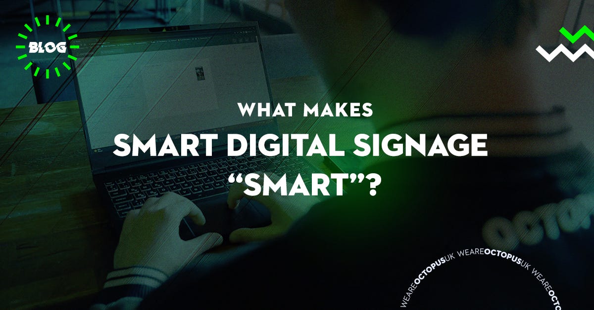 What Makes Smart Digital Signage “Smart”? | by Octopus Smart Signage ...