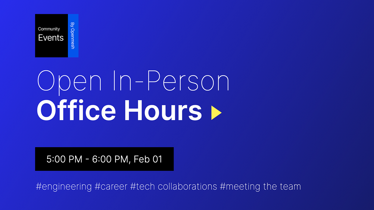 Come and join us at In-Person Office Hours! 🌐 - Openmesh - Medium