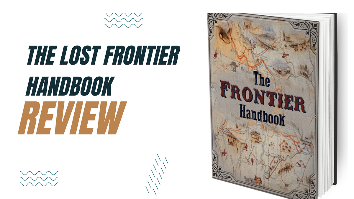 The Lost Frontier Handbook Review 2023⚠️Warning⚠️ Don’t Buy Without ...
