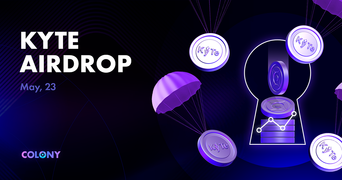 Kyte Airdrop Information. About Kyte | by COLONY | Medium