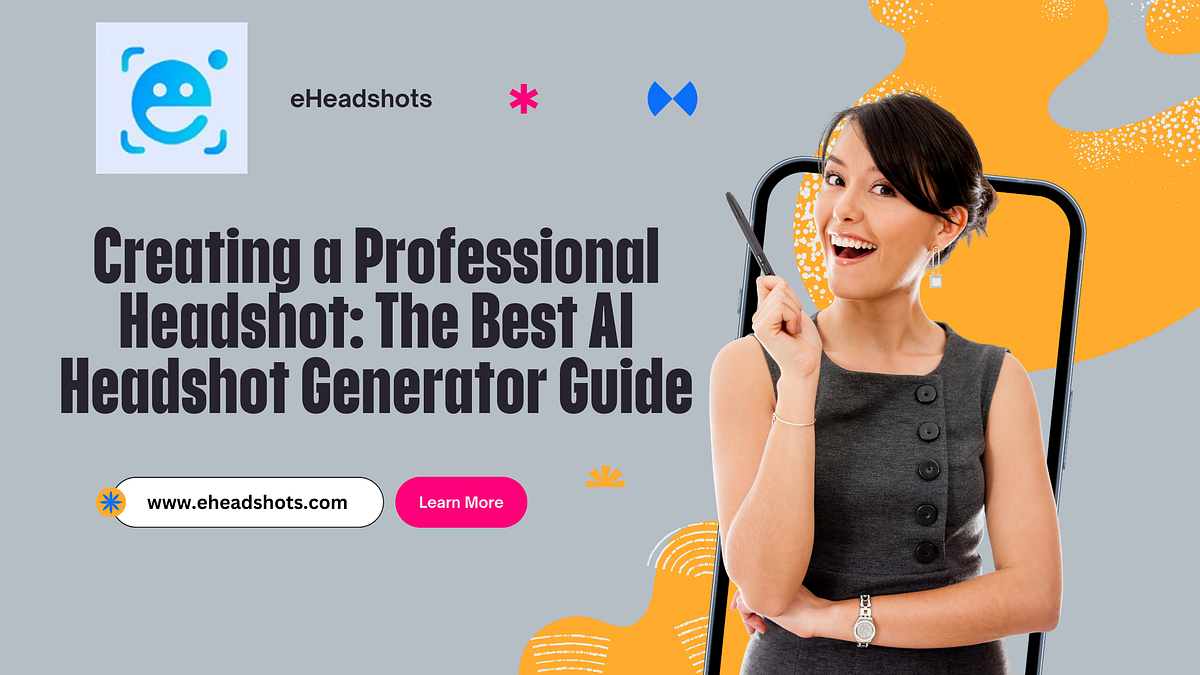 Creating a Professional Headshot: The Best AI Headshot Generator Guide ...