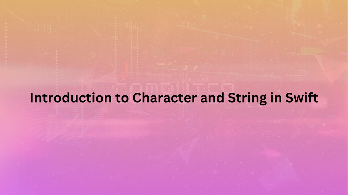 Introduction to Character and String in Swift | by Ijeoma Nelson | iOSPlayBook | Medium