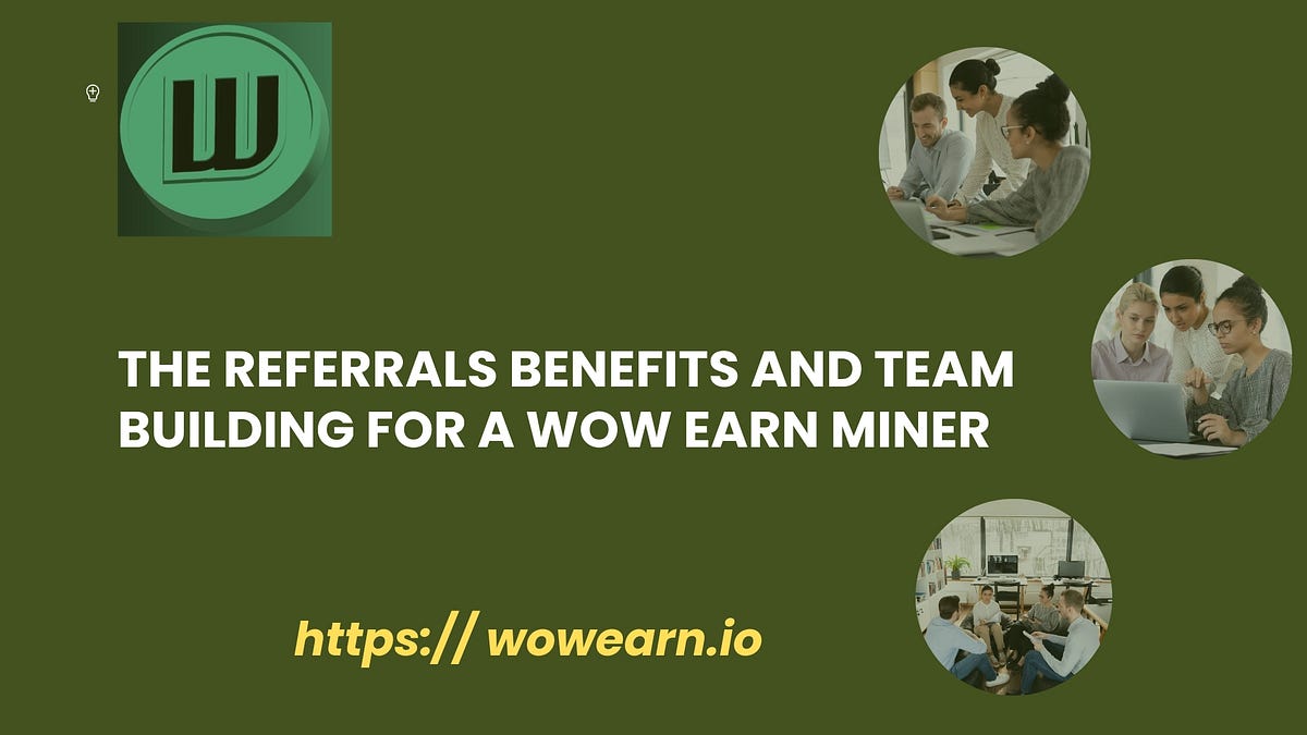 THE REFERRALS BENEFITS AND TEAM BUILDING FOR A WOW DARN MINERS | by Udobong Ekemini Ita | Jul ...
