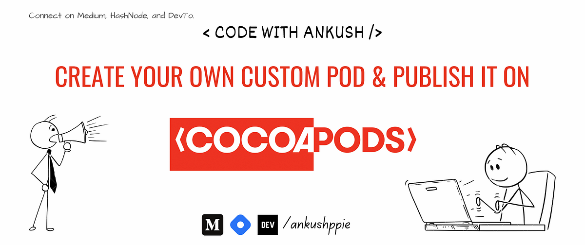 Creating Custom Pods in Swift for iOS: A Step-by-Step Guide | by Ankush Lokhande | Medium