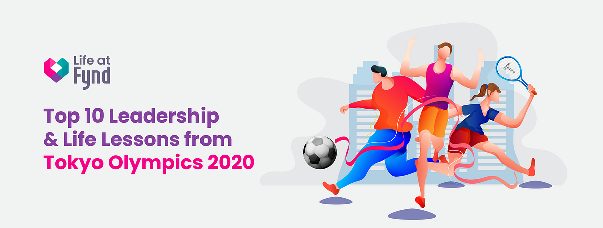 Top 10 Leadership & Life Lessons from Tokyo Olympics 2020 | by Swati ...