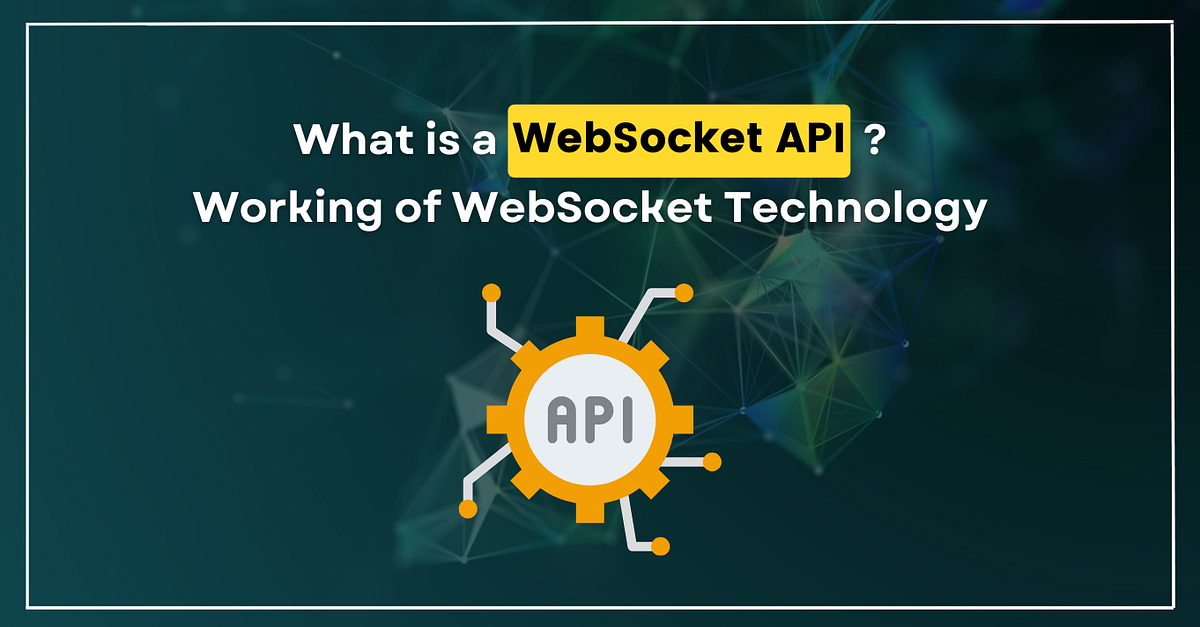 What is a WebSocket API — Working of WebSocket Technology | by Shriyansh Tiwari | Apr, 2024 | Medium