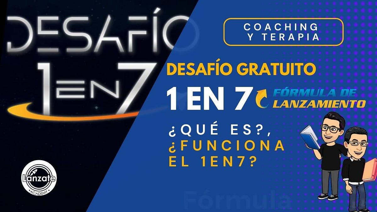 ¿Qué Es El Desafío 1 en 7? — Fórmula De Lanzamiento Luis Carlos Flores ...
