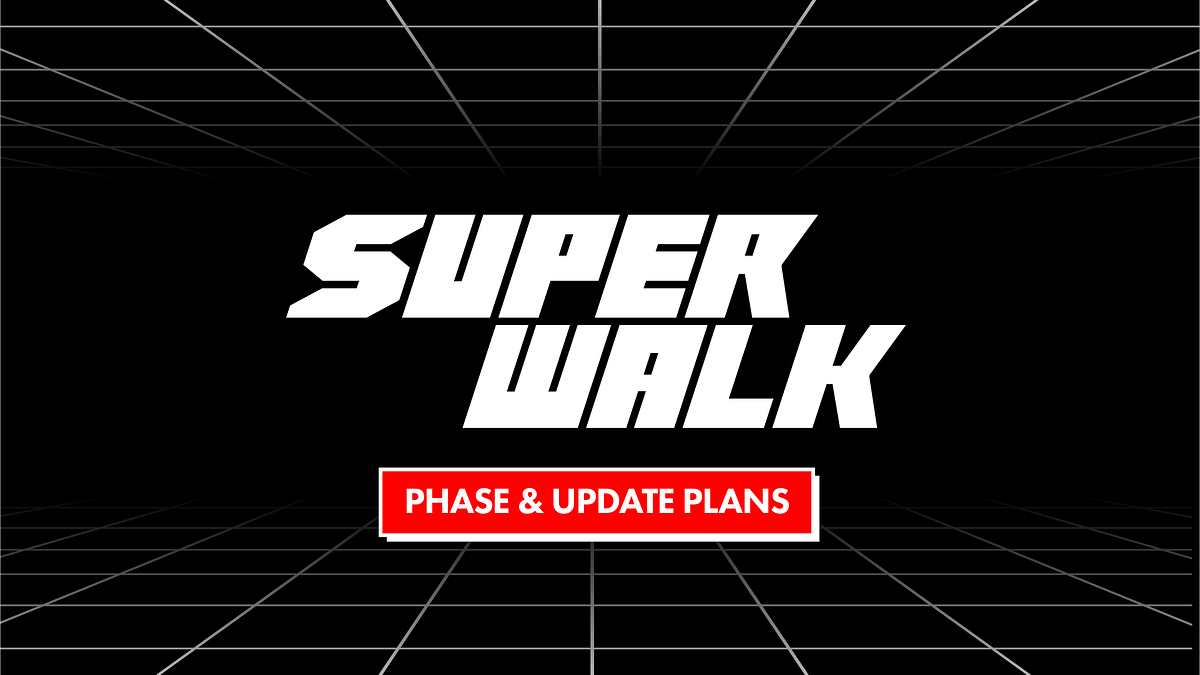 SuperWalk — Phases & Update Plans | by SuperWalk | Medium