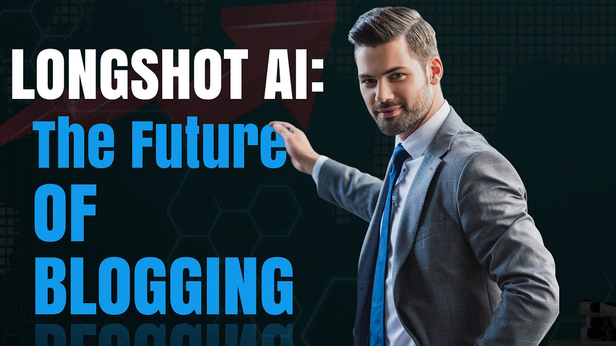 How LONGSHOT AI Simplifies Your Blogging Journey | by Harijs Krauze | Medium