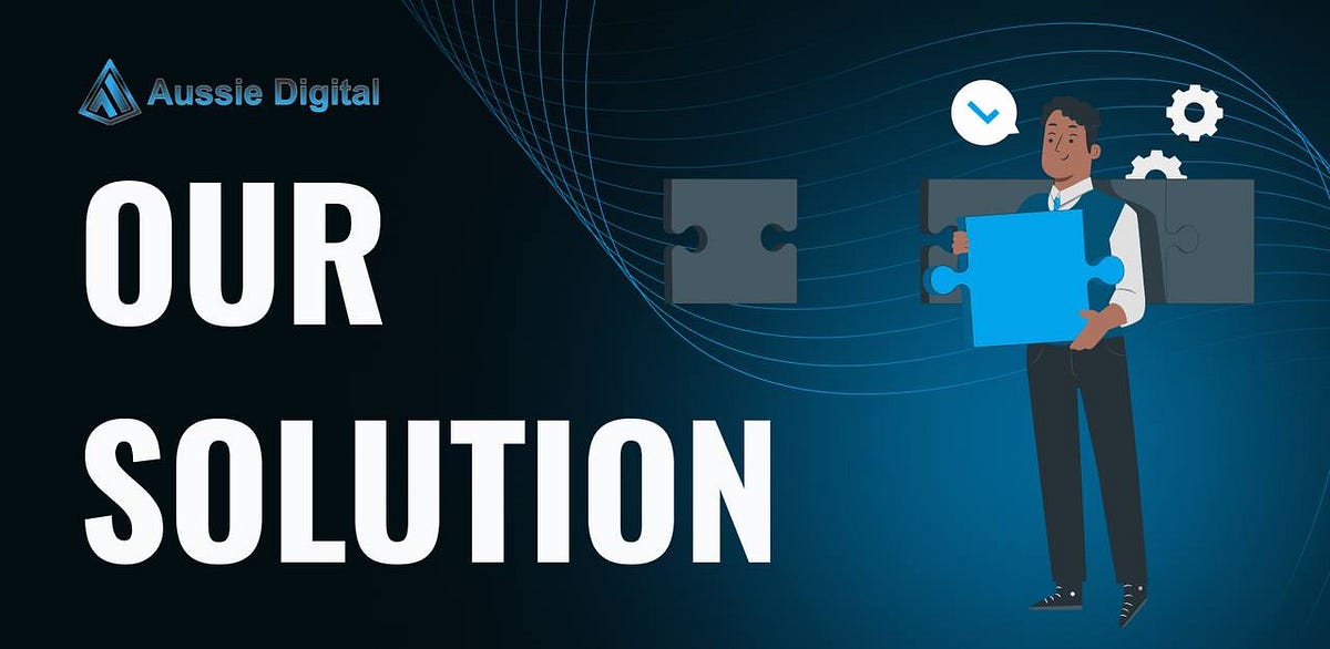 Maximizing Efficiency and Effectiveness with Aussie Digitals Solutions ...
