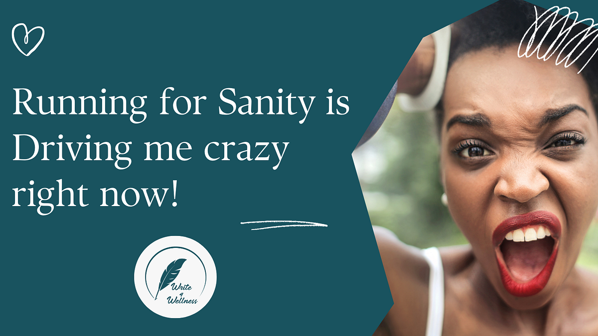 Running for sanity is driving me crazy right now! | by Michelle Morgan ...